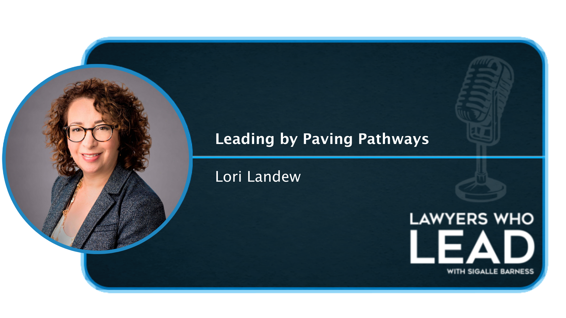 Leading by Paving Pathways with Lori Landew - Online CLE Course | Lawline